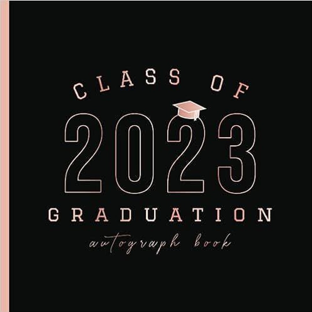 Stream 10+ Class Of 2023 Graduation Autograph Book: Sign with ...