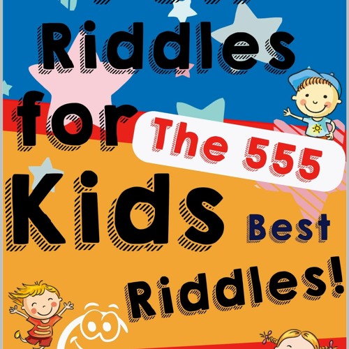 Stream episode DOWNLOAD PDF Fun Riddles for Kids: The 555 Best Riddles ...