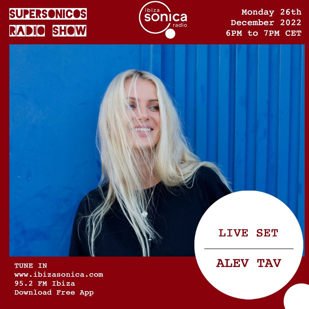 Stream Alev Tav - Supersonicos Ibiza Sonica Radio - 26 December 2022 by ...