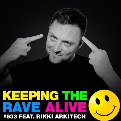 Stream KTRA Episode 533: Rikki Arkitech by Keeping The Rave Alive | Listen online for free on ...