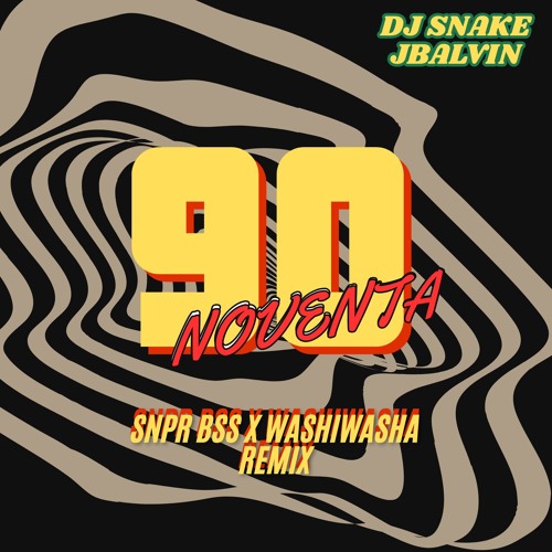 DJ Snake Ft. Jbalvin - Noventa (SNPR BSS x WASHIWASHA Remix) by SNPR BSS - Free download on ToneDen