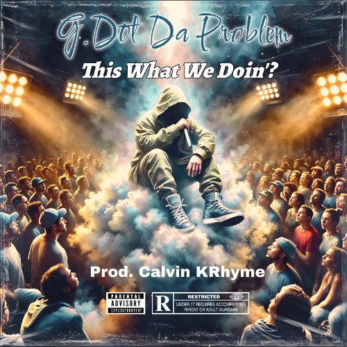 Stream Calvin KRhyme - G.Dot Da Problem -What You Tryna Do- (Prod ...