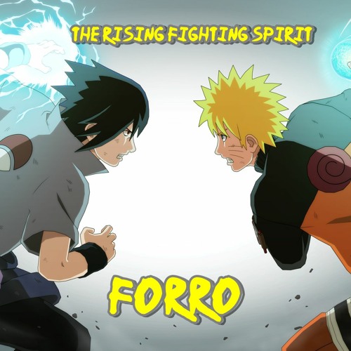 Stream Naruto The Rising Fighting Spirit- Forro - DS Produções by Doug ...