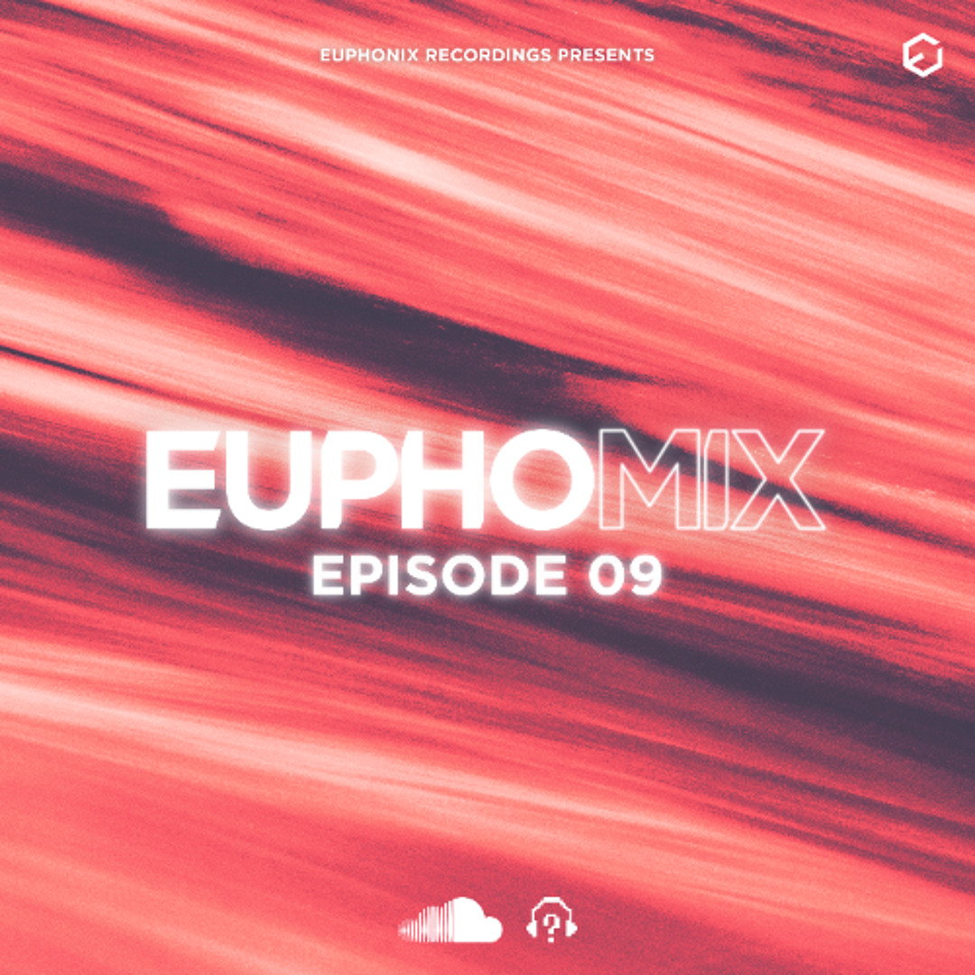 Stream EuphoMIX | Episode 9 by Euphonix Recordings | Listen online for free on SoundCloud