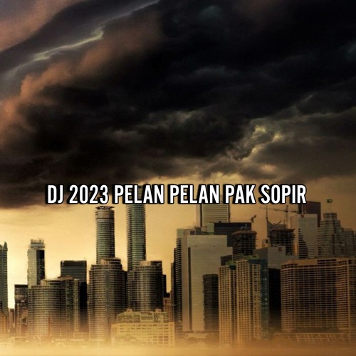 Stream DJ 2023 PELAN PELAN PAK SOPIR SLOWED by SLOW TIK TOK | Listen ... Stream DJ 2023 PELAN PELAN PAK SOPIR SLOWED by SLOW TIK TOK | Listen ...