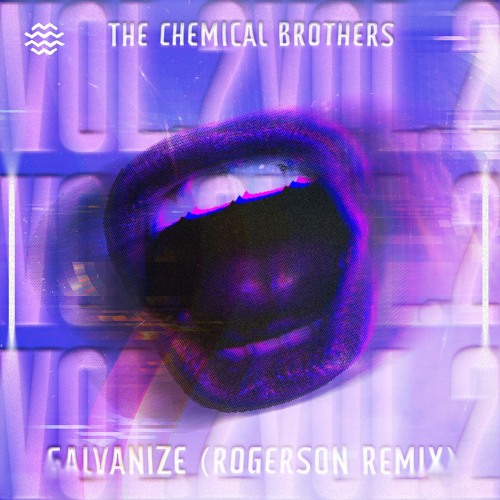 Stream The Chemical Brothers - Galvanize (Rogerson Remix)(FULL VERSION ...