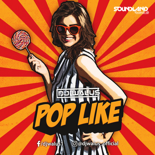 Stream DJ WALUŚ - POP LIKE (Original Mix) by DJ WALUŚ Official | Listen ...