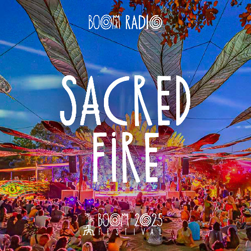 Stream Boom Festival | Listen to Boom Festival 2025 - Sacred Fire ...