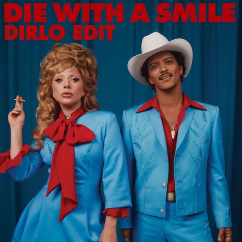 Stream Bruno Mars,Lady Gaga - Die With A Smile (Dirlo Edit) FILTERED ...
