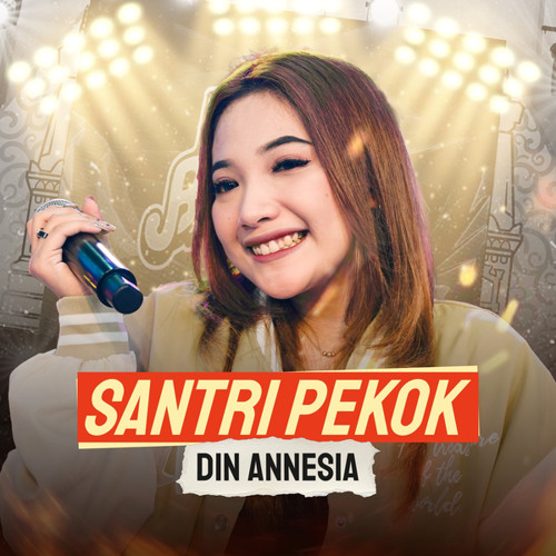 Stream Santri Pekok by Din Annesia | Listen online for free on SoundCloud