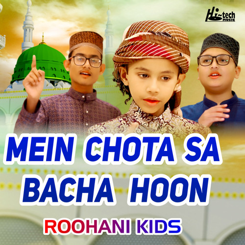 Stream Mein Chota Sa Bacha Hoon by Roohani Kids | Listen online for ...