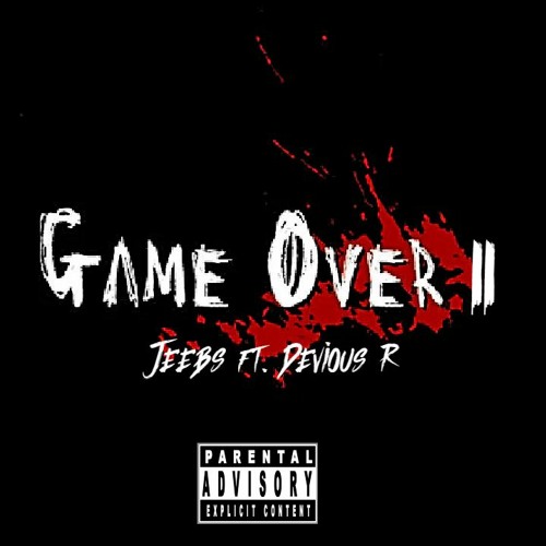 Stream GAME OVER 2 ft. Devious R by Jeebs | Listen online for free on ...