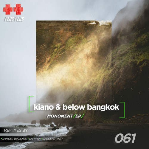 Stream PlusPlusRec | Listen to Kiano & Below Bangkok - Monoment EP [PLUS061]Release Date May ...