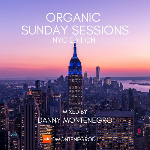 Stream ORGANIC SUNDAY SESSIONS VOL 195 by Danny Montenegro | Listen ...