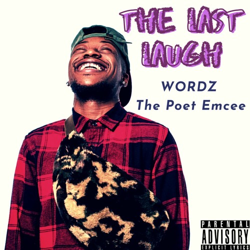 Stream WORDZ The Poet Emcee | Listen to The Last Laugh playlist online ...