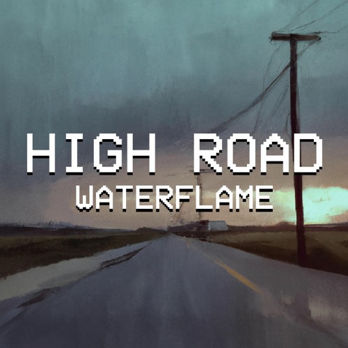 Stream High Road by Waterflame | Listen online for free on SoundCloud