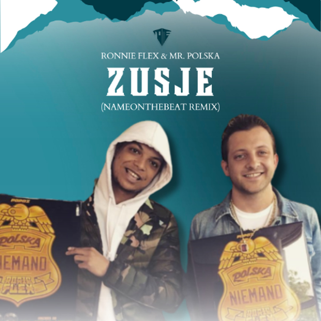 Stream Ronnie Flex & Mr. Polska - Zusje (NameOnTheBeat Remix) by ...