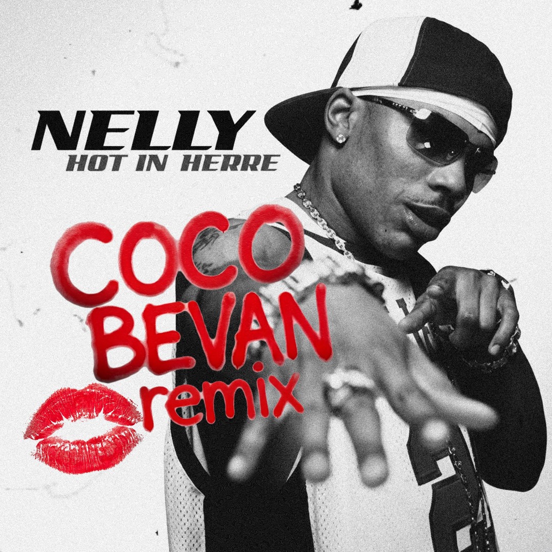Stream Nelly - Hot In Herre (Coco Bevan Remix) by Coco Bevan | Listen ...