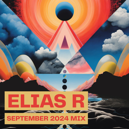 Stream Elias R - September 2024 Mix by Elias R | Listen online for free ...