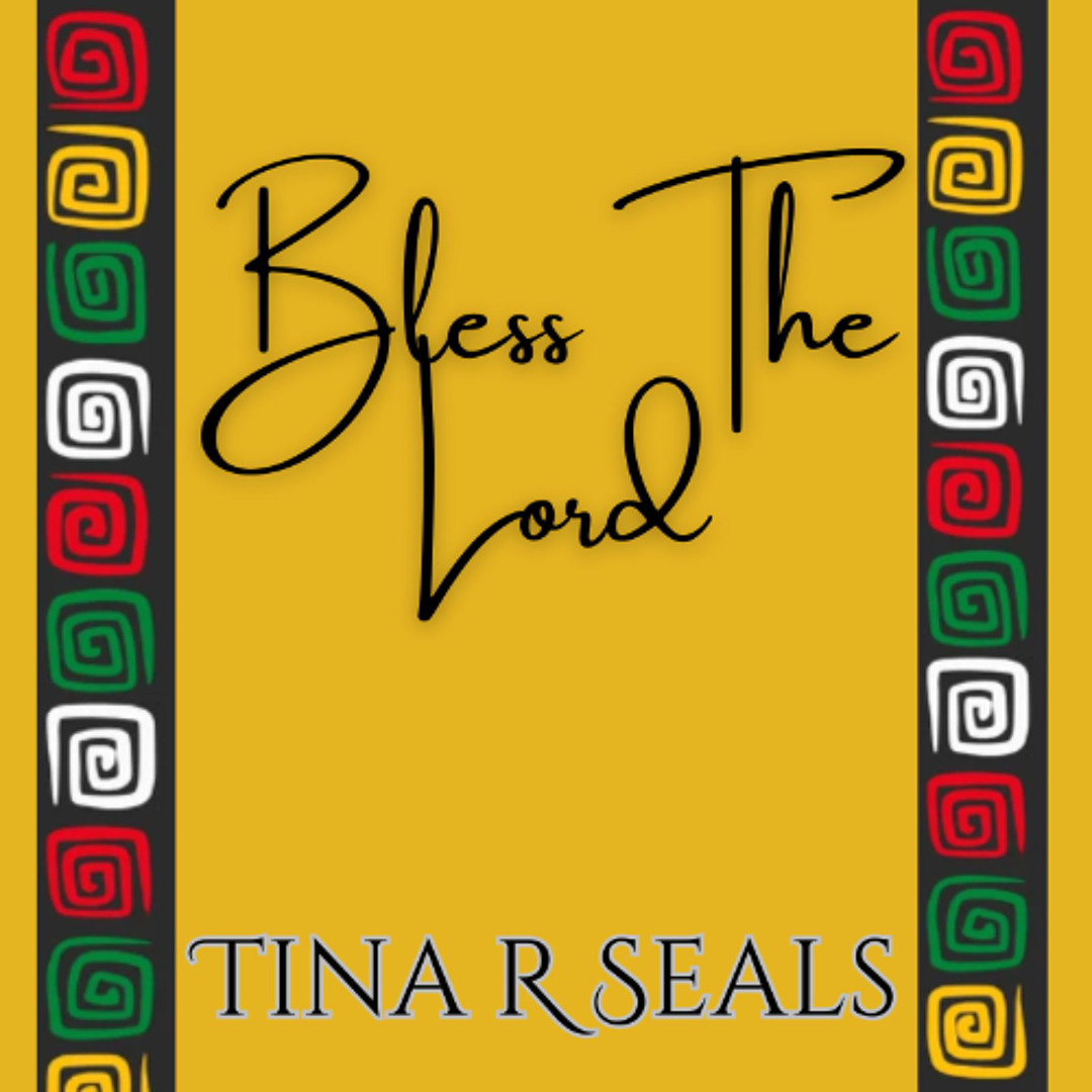 Stream Bless The Lord - c2025 - Tina R Seals - Voice_Audio by Tina ...