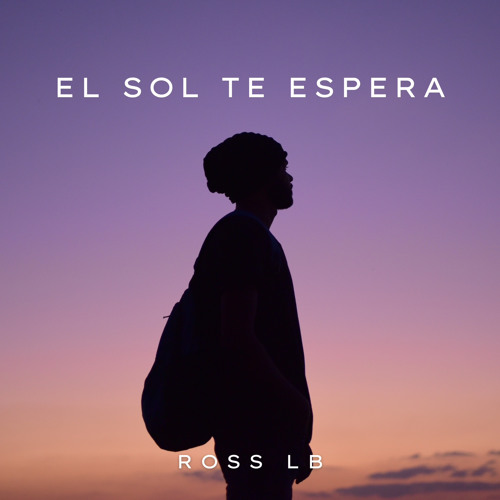 Stream El sol te espera by Ross LB | Listen online for free on SoundCloud
