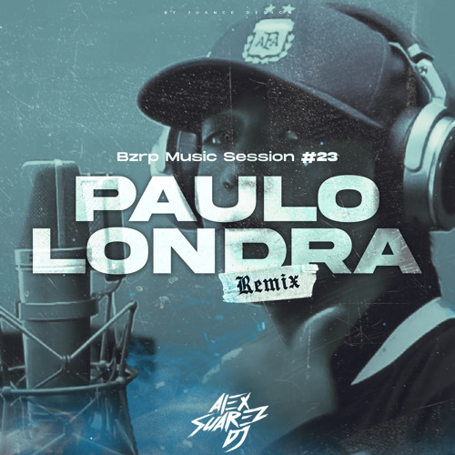 Stream Bzrp Music Sessions #23 (Paulo Londra Remix) by Alex Suarez Dj | Listen online for free ...