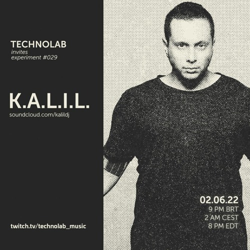 Stream K.A.L.I.L. | Technolab Invites 029 | Jun 06 | 2022 by Technolab ...