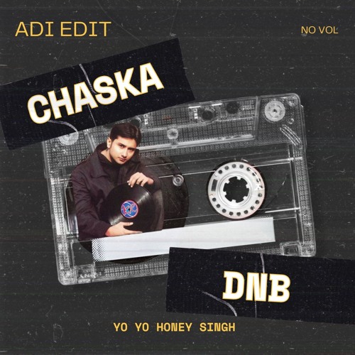 Stream Yo Yo Honey Singh- Chaska (ADI DNB Edit) | Free DL by ADI ...