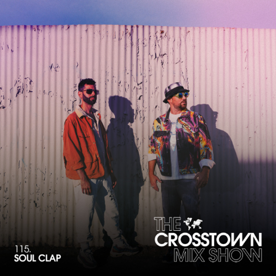 Stream Soul Clap - The Crosstown Mix Show 115 by Crosstown Rebels ...