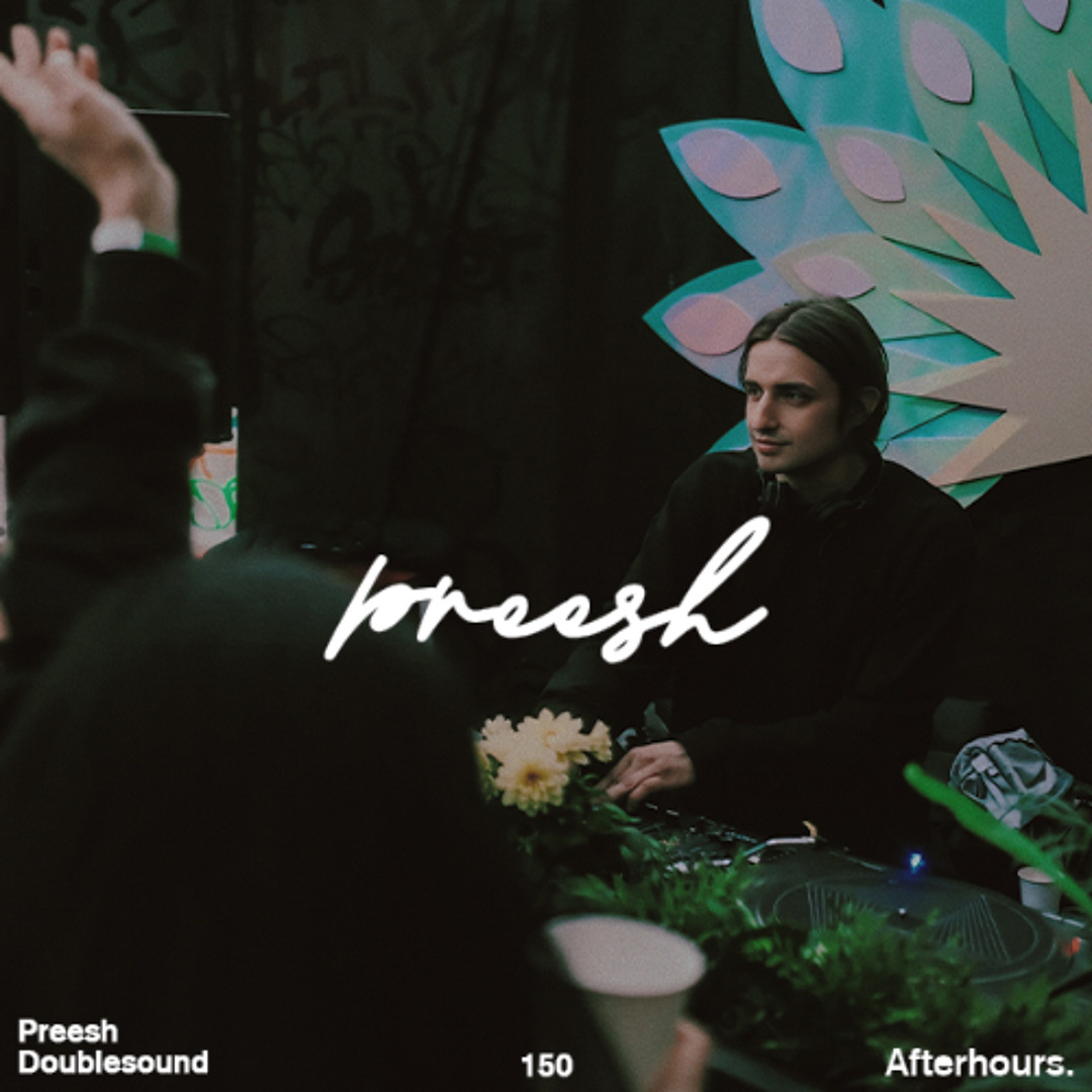 Stream Afterhours 150 w/ Preesh ☁ by Afterhours. ☁ | Listen online for ...