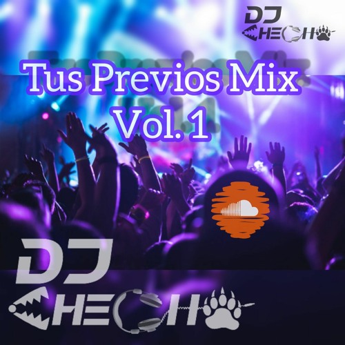 Stream Tus Previos Mix Vol.1 - 2022 - DJ Checho by DJ Checho Perú ...