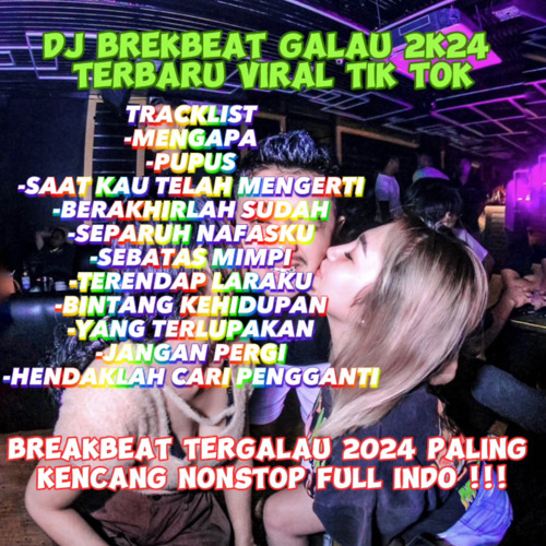 Stream DJ BREAKBEAT 2024 GALAU TERBARU DUGEM VIRAL TIKTOK FULL BASS MIXTAPE SKT GROUP by FARHAN ...