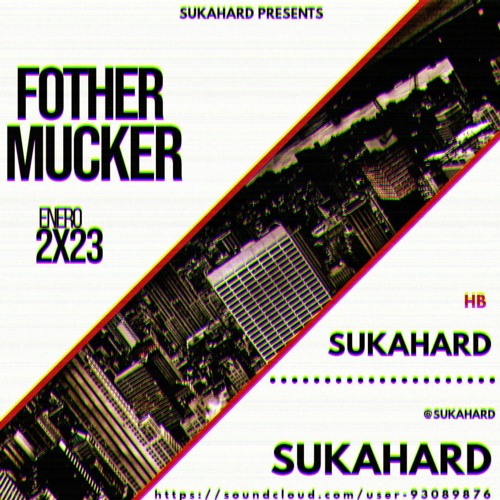 Stream FOTHER MUCKER - SUKAHARD by SUKAHARD | Listen online for free on ... Stream FOTHER MUCKER - SUKAHARD by SUKAHARD | Listen online for free on ...