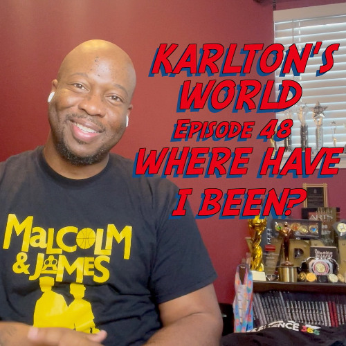Stream episode KARLTON'S WORLD - Ep. 48 - Where Have I Been? by Karlton ...