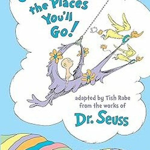 Stream ^_^ Oh, Baby, the Places You'll Go! - Tish Rabe (Author),Dr ...