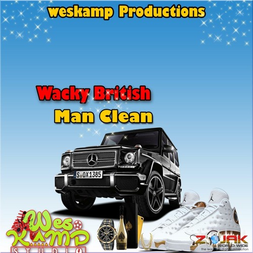 Stream Man Clean by Wacky British | Listen online for free on SoundCloud