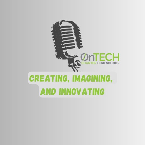 Stream Habit #11 Podcast - Creating, Imagining, And Innovating (Spring 2024) by OnTECH Charter ...