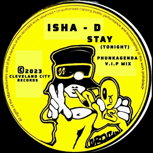 Stream Isha - D - Stay (PhunkAgenda VIP Re-Mix) *CLEVELAND CITY ...