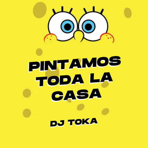 Stream Pintamos Toda La Casa ¡Que Es Eso! (Remix) by DJ TOKA | Listen ... Stream Pintamos Toda La Casa ¡Que Es Eso! (Remix) by DJ TOKA | Listen ...
