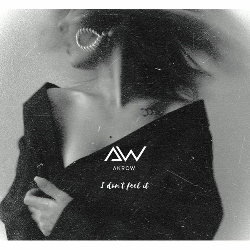 Stream Akrow - Don T Feel It by Akrow | Listen online for free on ...