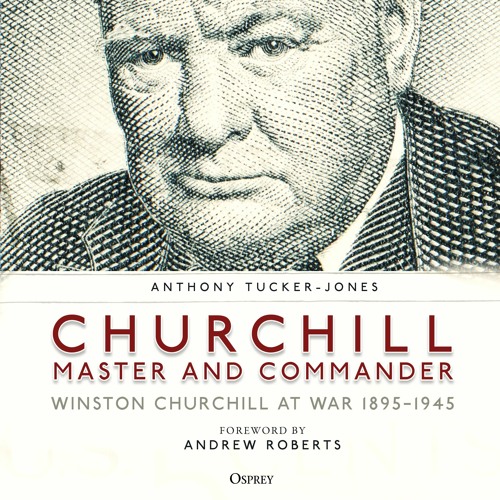 Stream Churchill, Master and Commander by Anthony Tucker-Jones, read by ...