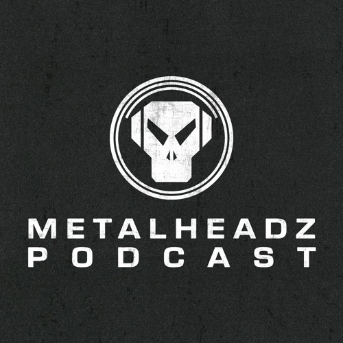 Stream Metalheadz | Listen to Metalheadz Podcasts playlist online for ...