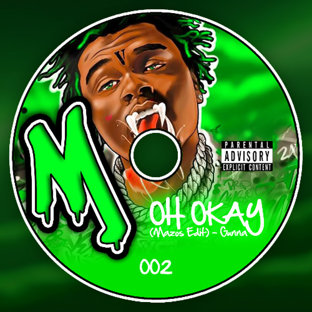 Stream Gunna - Oh Okay (MAZOS EDIT) [FREE DOWNLOAD] by MAZOS | Listen ...