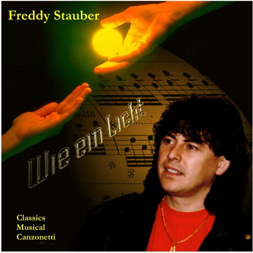 Stream Freddy Stauber | Listen to Wie ein Licht - Classics, Musicals ...