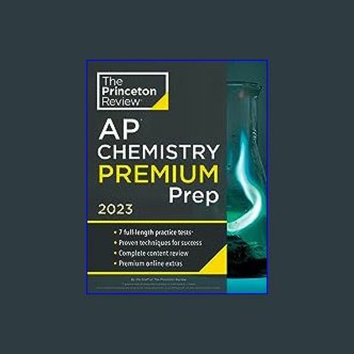 Stream ??pdf^^ 📖 Princeton Review AP Chemistry Premium Prep, 2023: 7 ... Stream ??pdf^^ 📖 Princeton Review AP Chemistry Premium Prep, 2023: 7 ...