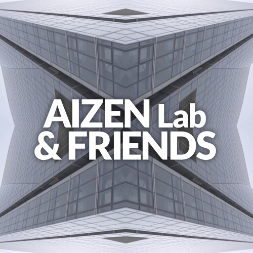 Stream AIZEN Lab | Listen to AIZEN Lab & Friends playlist online for free on SoundCloud