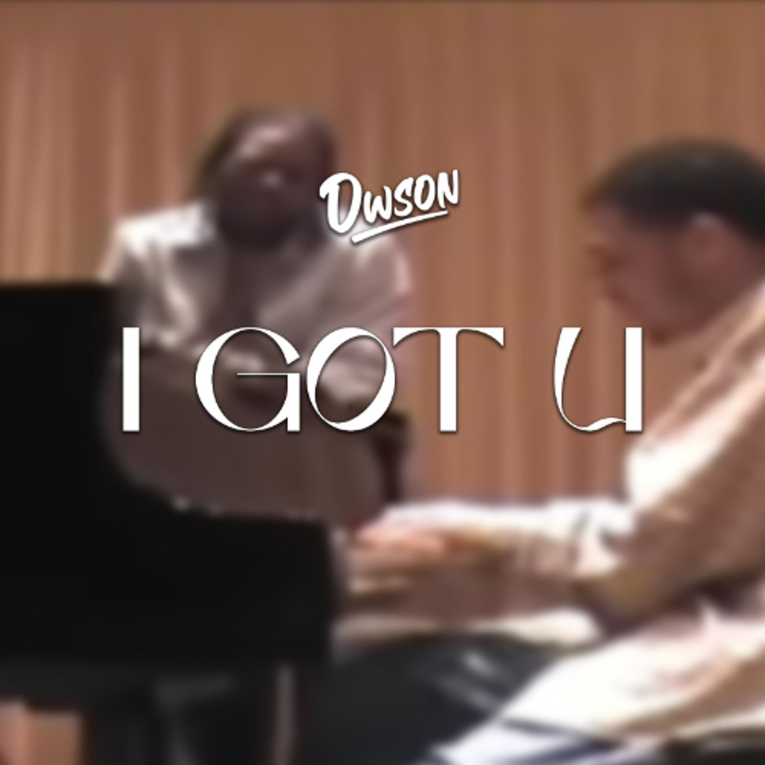 Stream Dwson - I Got U by Dwson | Listen online for free on SoundCloud