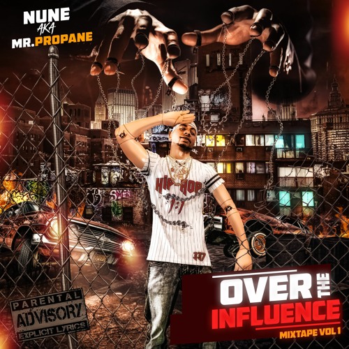 Stream Nune Aka Mr. Propane | Listen to Over The Influence Mixtape Vol 1 playlist online for ...