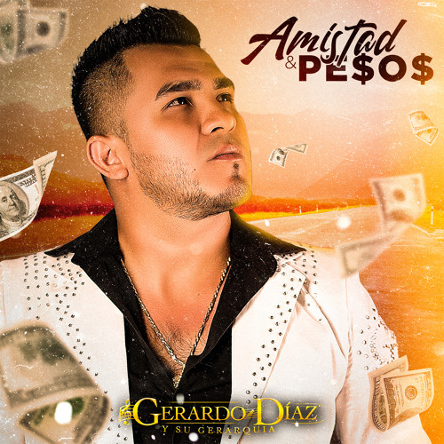 Stream GERARDO DIAZ Y SU GERARQUIA | Listen to Amistad y Pesos playlist ...