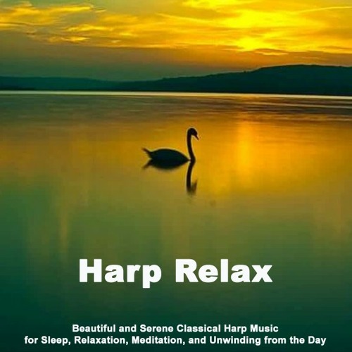 Stream Relaxing Harp Music | Listen to Harp Relax (Beautiful and Serene ...